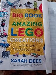 The Big Book of Amazing LEGO Creations with Bricks You Already Have: 75 ...