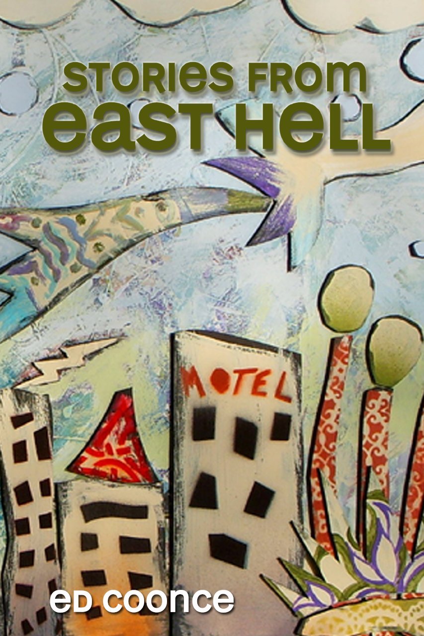 Stories From East Hell - Kindle edition by Coonce, Ed, Coonce, Ed ...