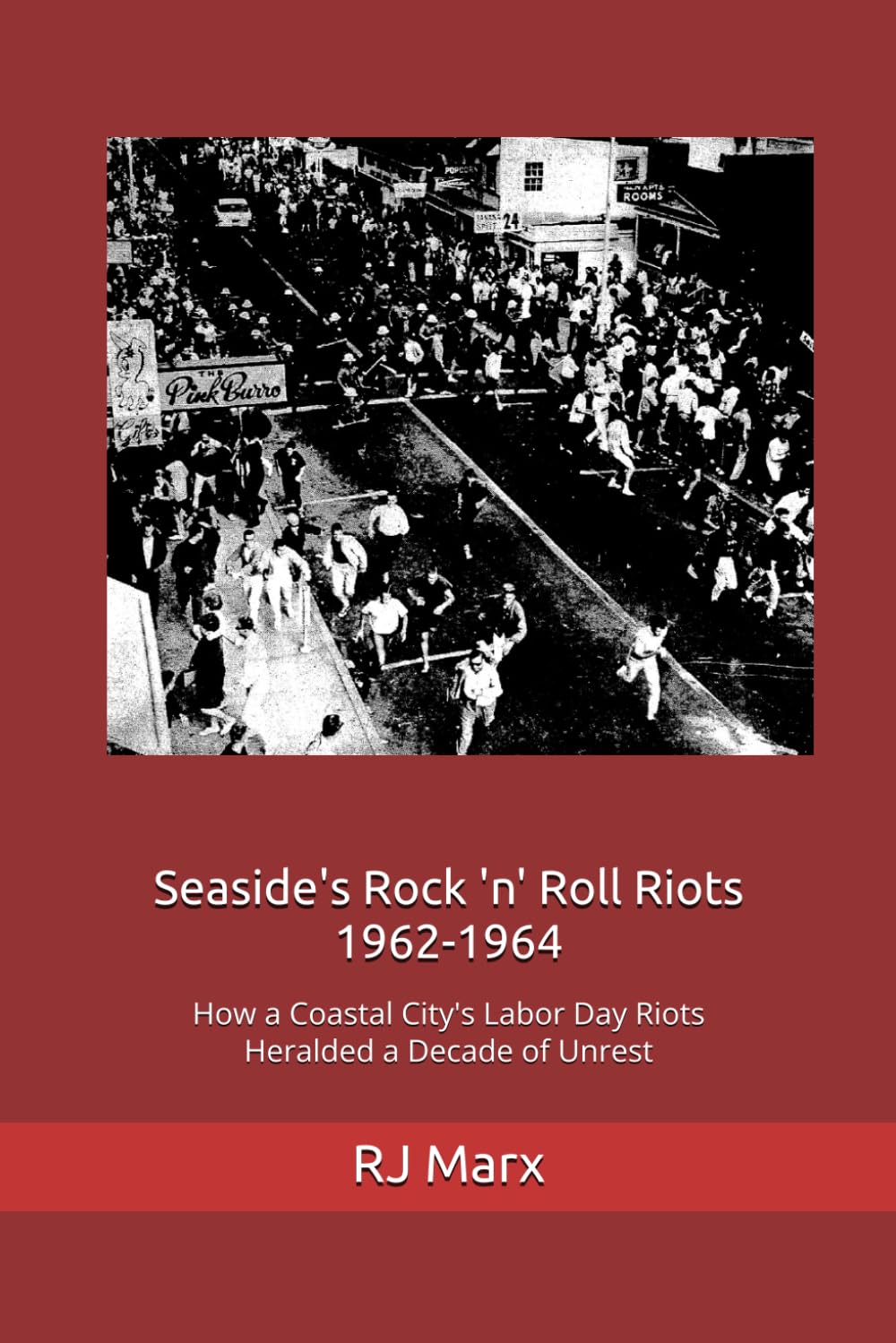 Seaside's Rock 'n' Roll Riots 1962-1964: How A Coastal City’s Labor Day ...