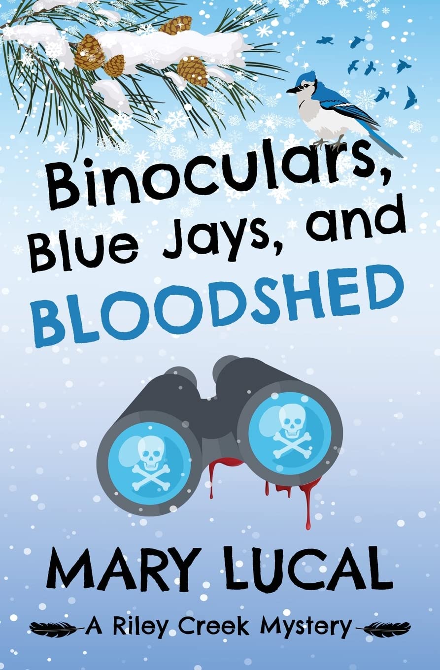 Binoculars, Blue Jays, and Bloodshed (Riley Creek Cozy Mystery Series ...