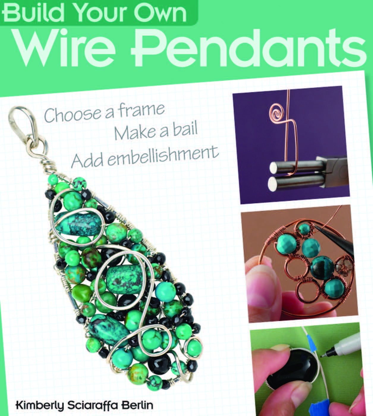 Build Your Own Wire Pendants: Sciaraffa Berlin, Kimberly: 9780871164568 ...