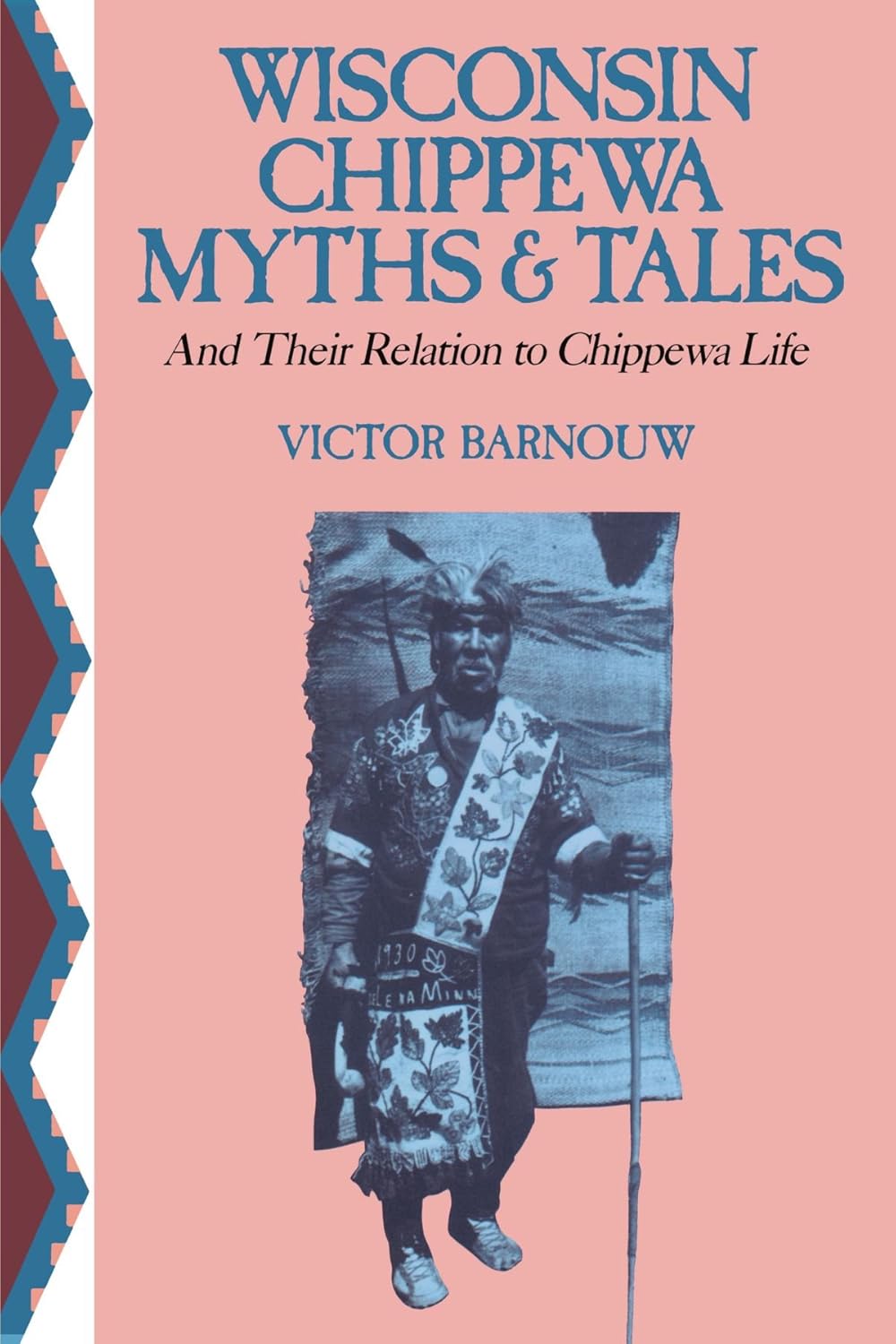 Wisconsin Chippewa Myths & Tales: And Their Relation to Chippewa Life ...