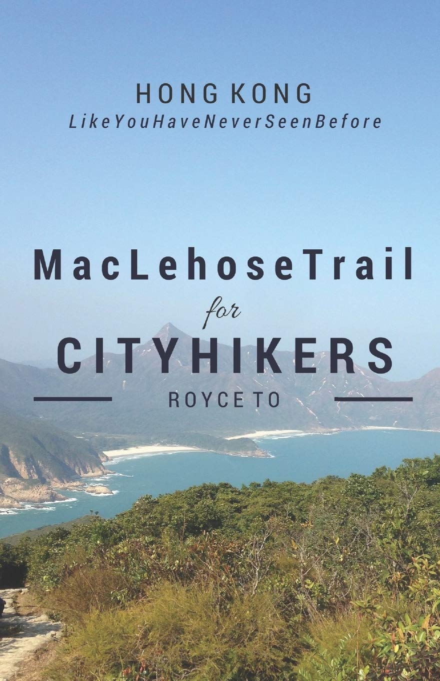 MacLehose Trail: For City Hikers: To, Royce Kin Chung: 9789881423603 ...