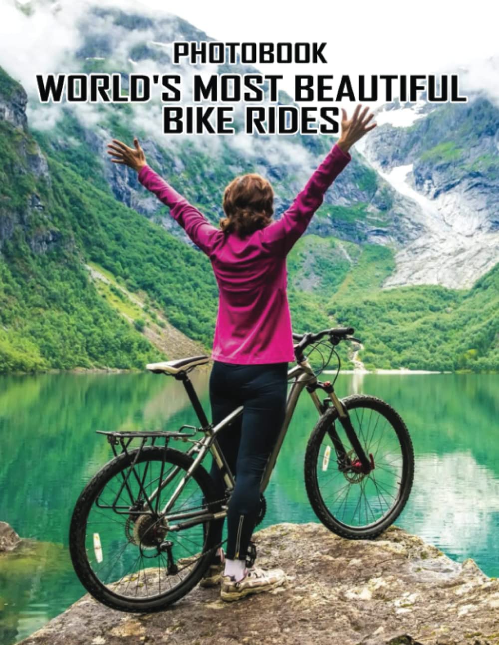 Buy World's Most Beautiful Bike Rides Photo Book: Compelling Photos Of ...