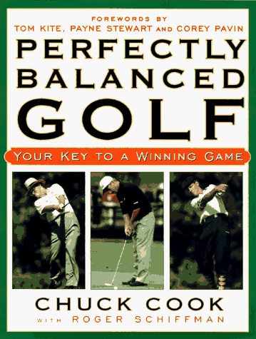 Perfectly Balanced Golf: Cook, Chuck, Schiffman, Roger: 9780385486705 ...