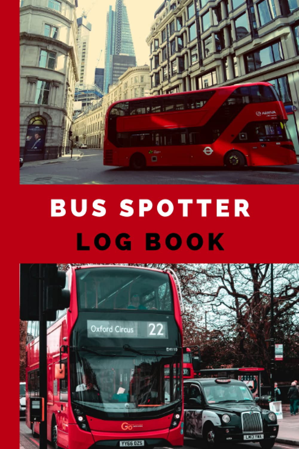 Bus Spotter Log Book: 120 Page Lined Notebook Journal for Enthusiasts ...
