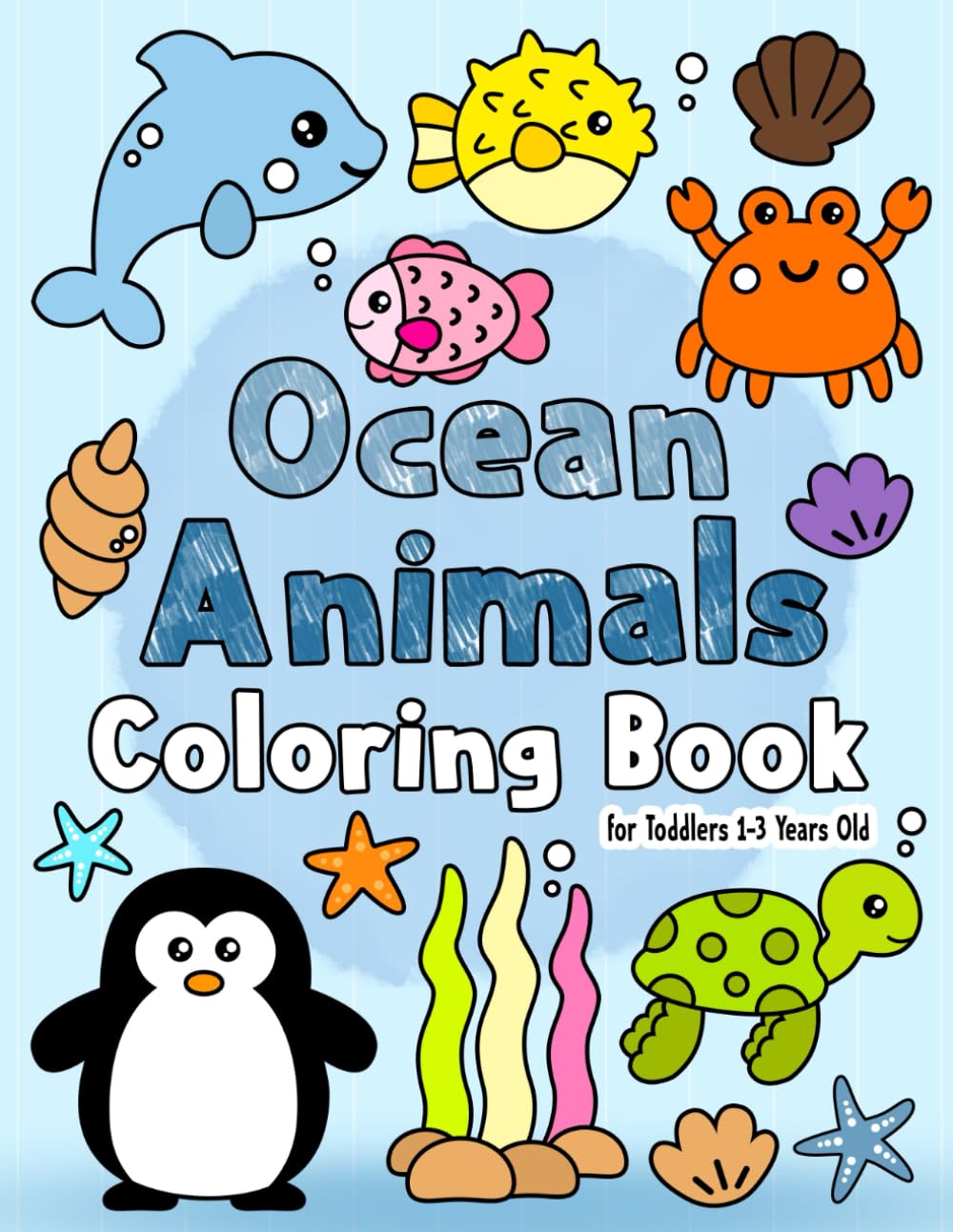 Ocean Animals Coloring Book: For Toddlers 1-3 Years Old | Fun and Easy ...