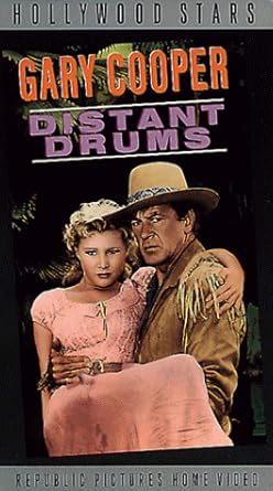 Distant Drums [VHS] : Gary Cooper, Mari Aldon, Richard Webb, Ray Teal ...
