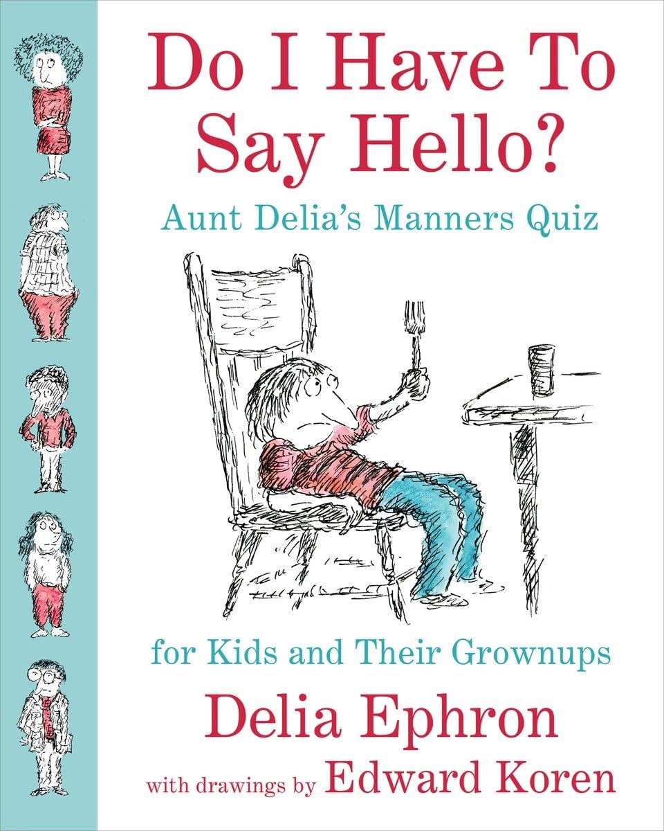 Do I Have to Say Hello? Aunt Delia's Manners Quiz for Kids and Their ...