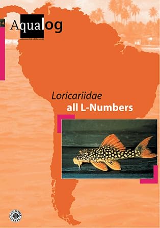 Loricariidae all L-Numbers (Aqualog Reference Books): Ulrich Glaser ...
