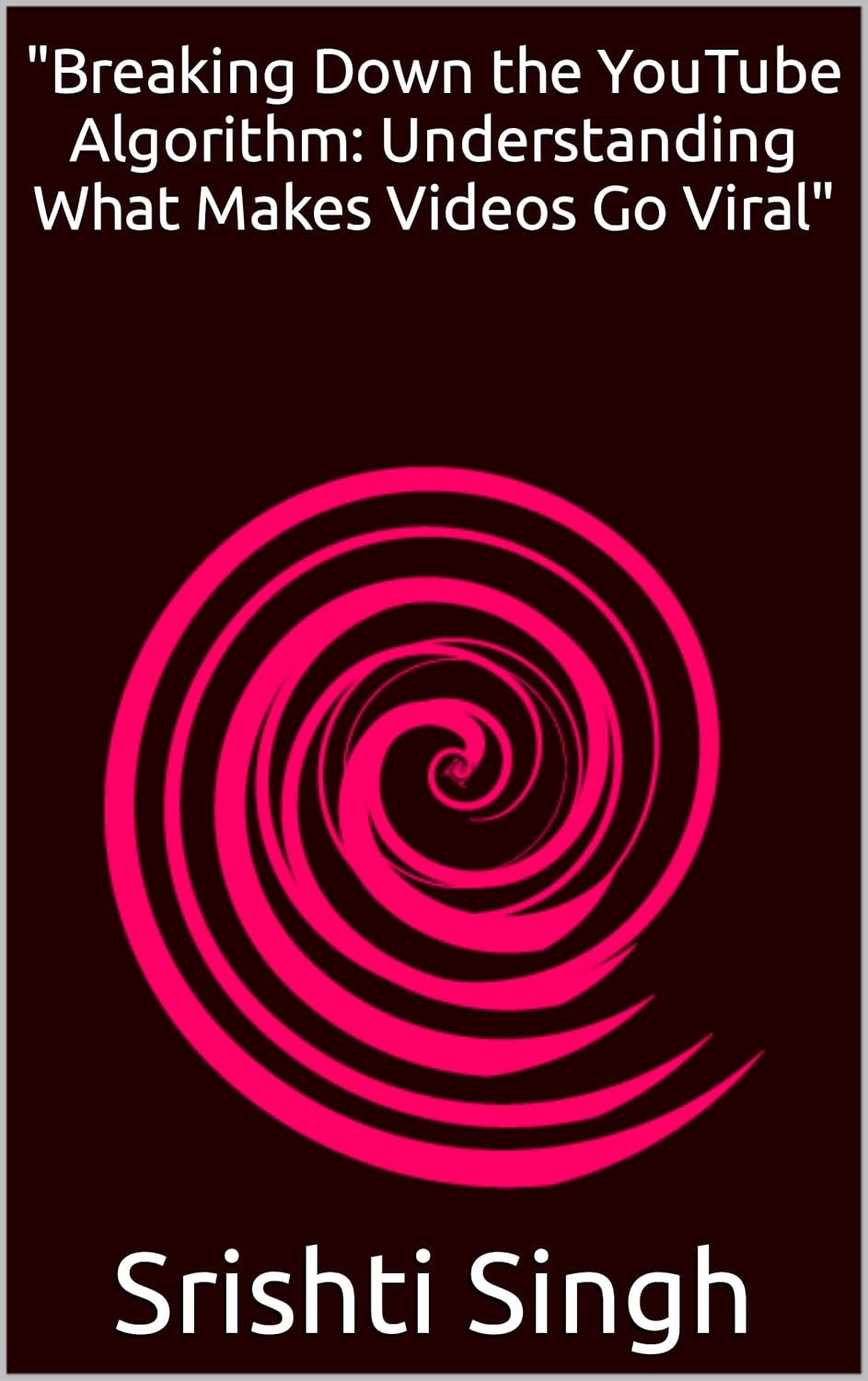 Amazon.com: "Breaking Down the YouTube Algorithm: Understanding What Makes Videos Go Viral ...