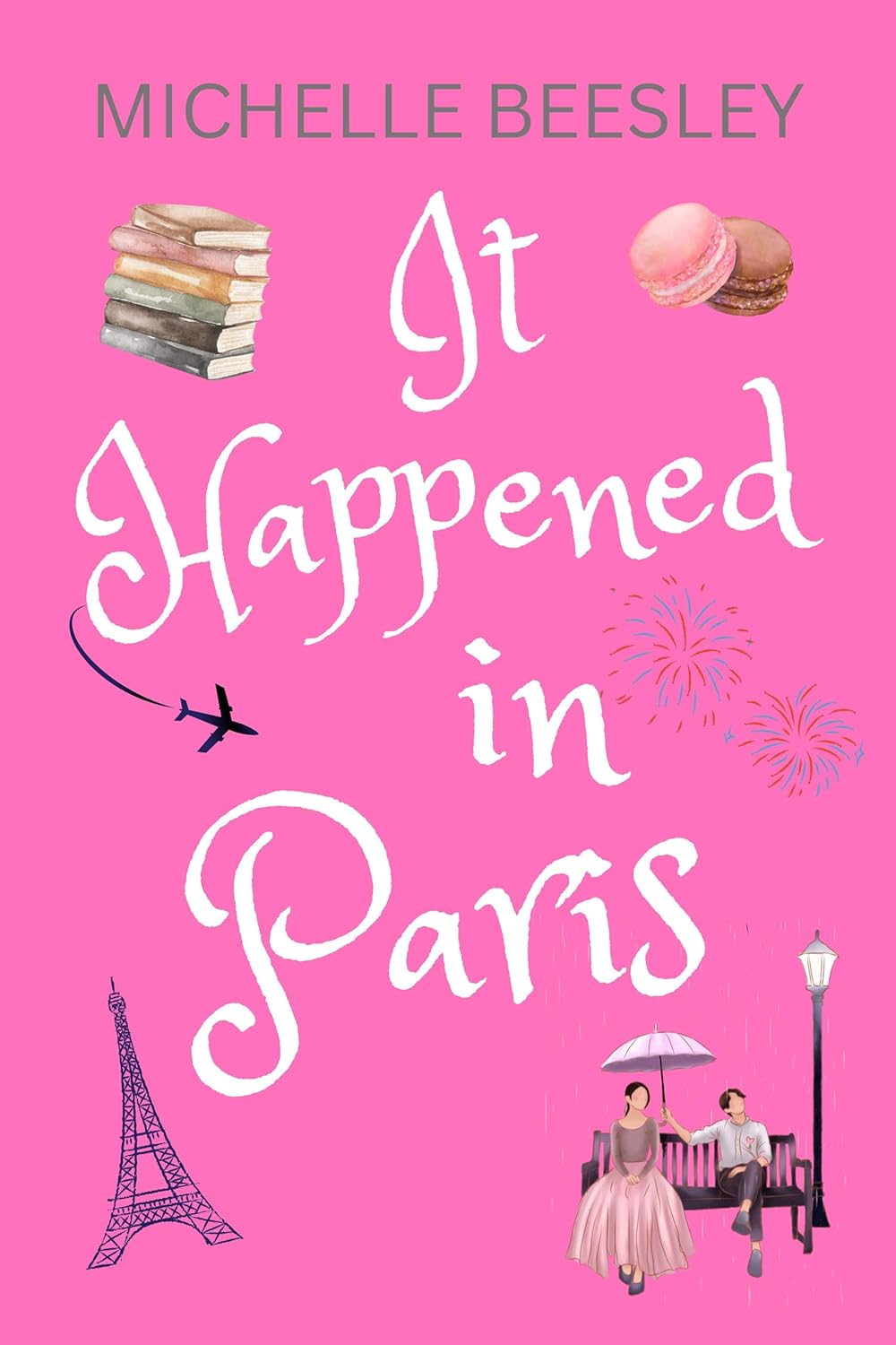 It happened in Paris: A feel-good, travel Romance (French Kiss Book 1 ...