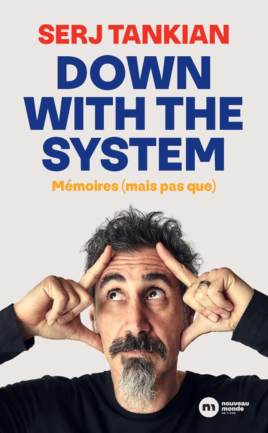 Down with the System: Mémoires: Tankian, Serj, Goffette, Christophe ...