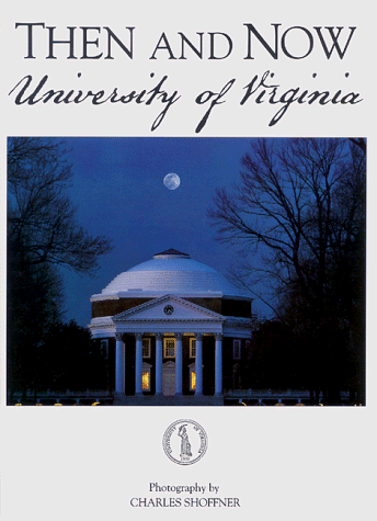 The University of Virginia: Then and Now: Shoffner, Charles, Shoffner ...
