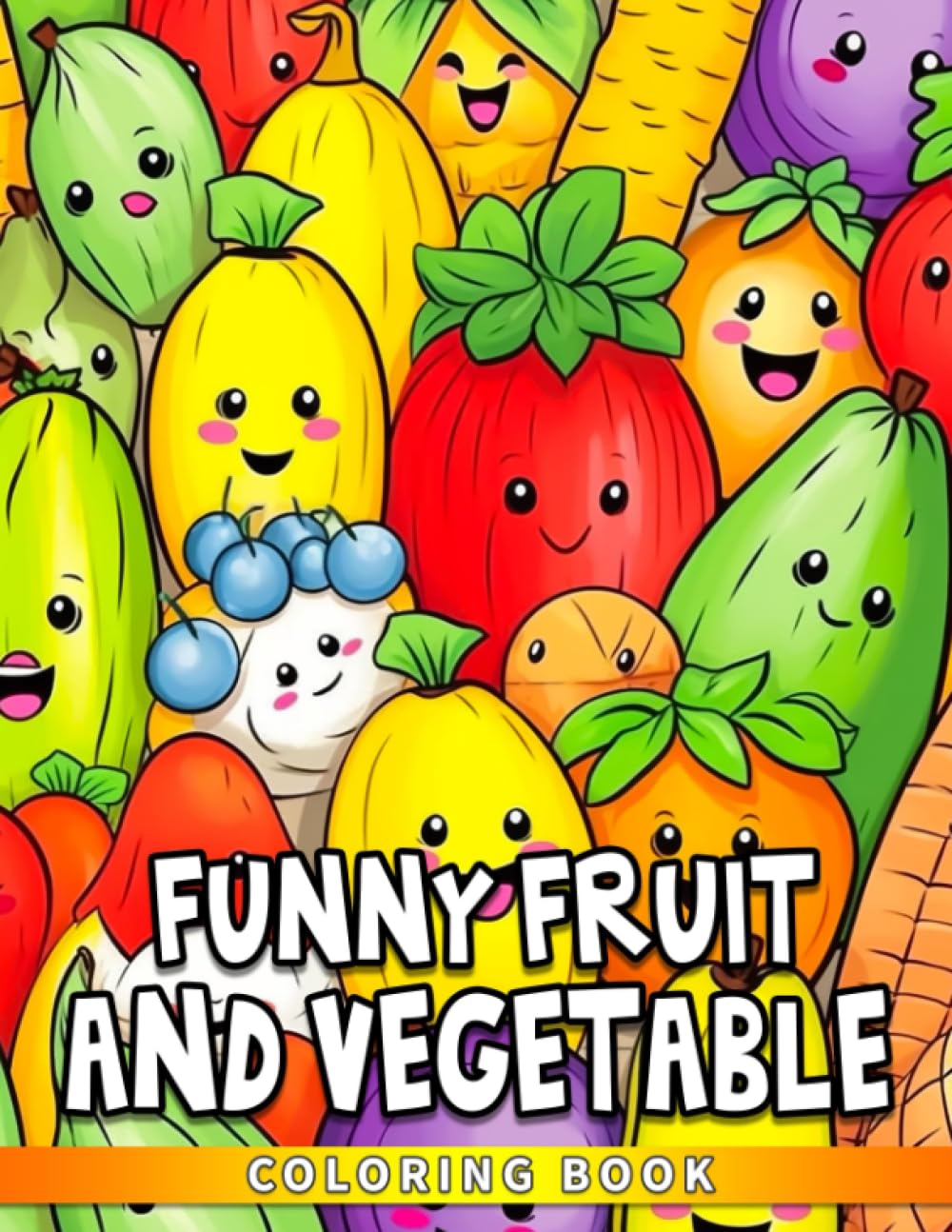 Funny Fruit and Vegetable Coloring Book: Cute Foods Coloring Pages With ...