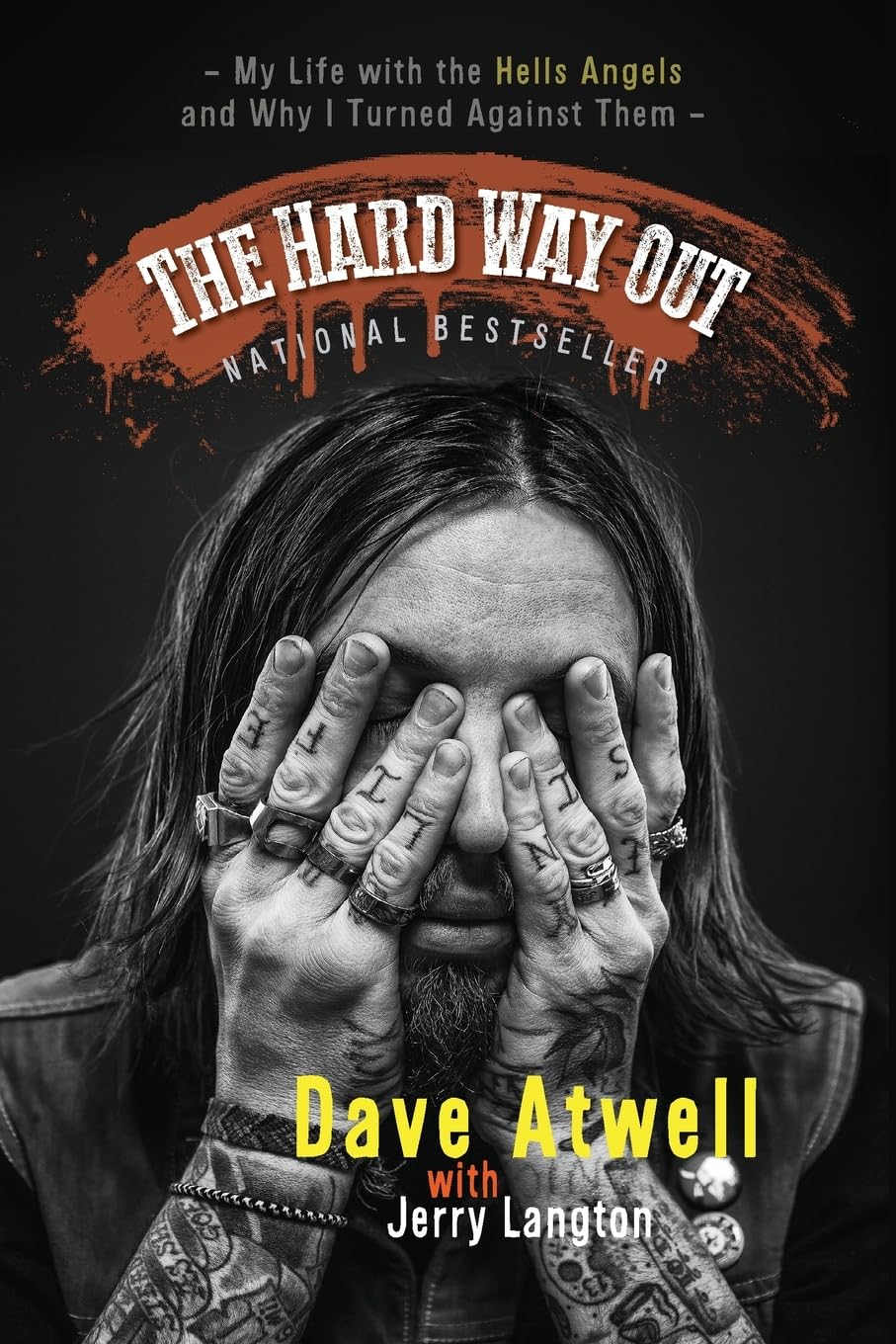 The Hard Way Out: My Life with the Hells Angels and Why I Turned ...
