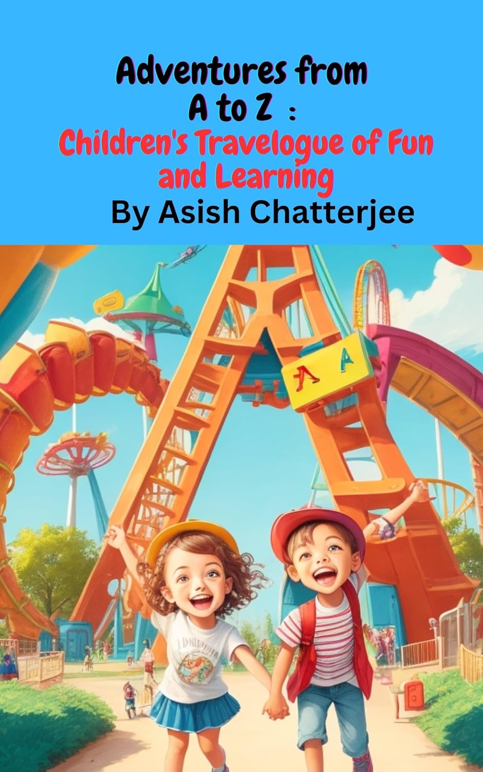 Adventures from A to Z: Children's Travelogue of Fun and Learning ...