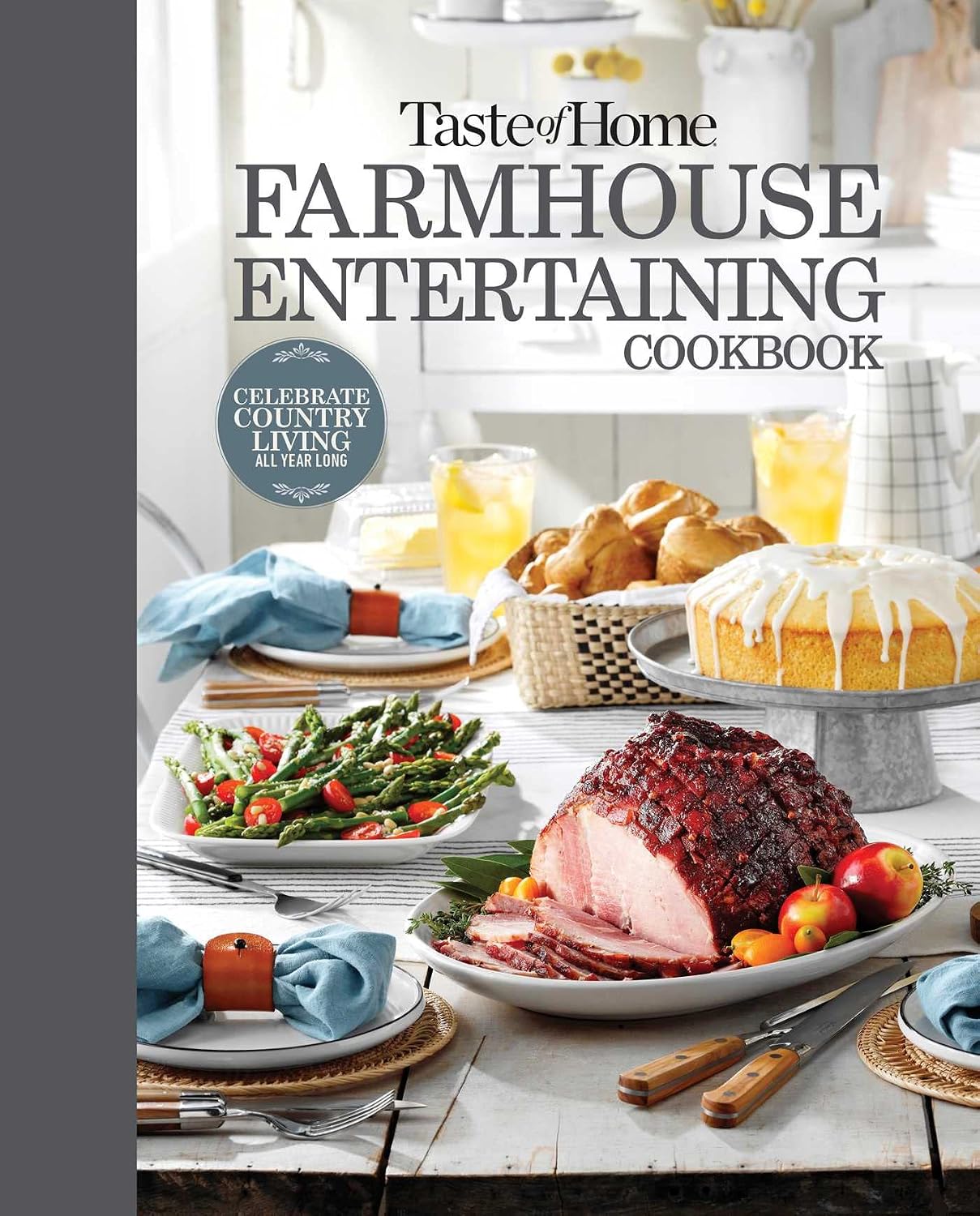 Taste of Home Farmhouse Entertaining Cookbook: Invite Friends and ...