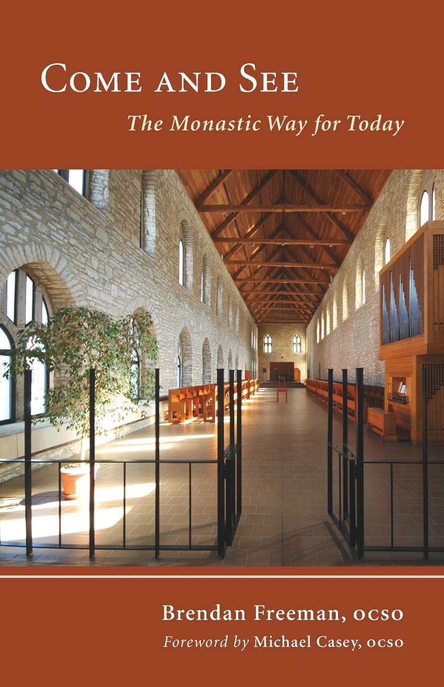 Come and See: The Monastic Way for Today (Monastic Wisdom series ...