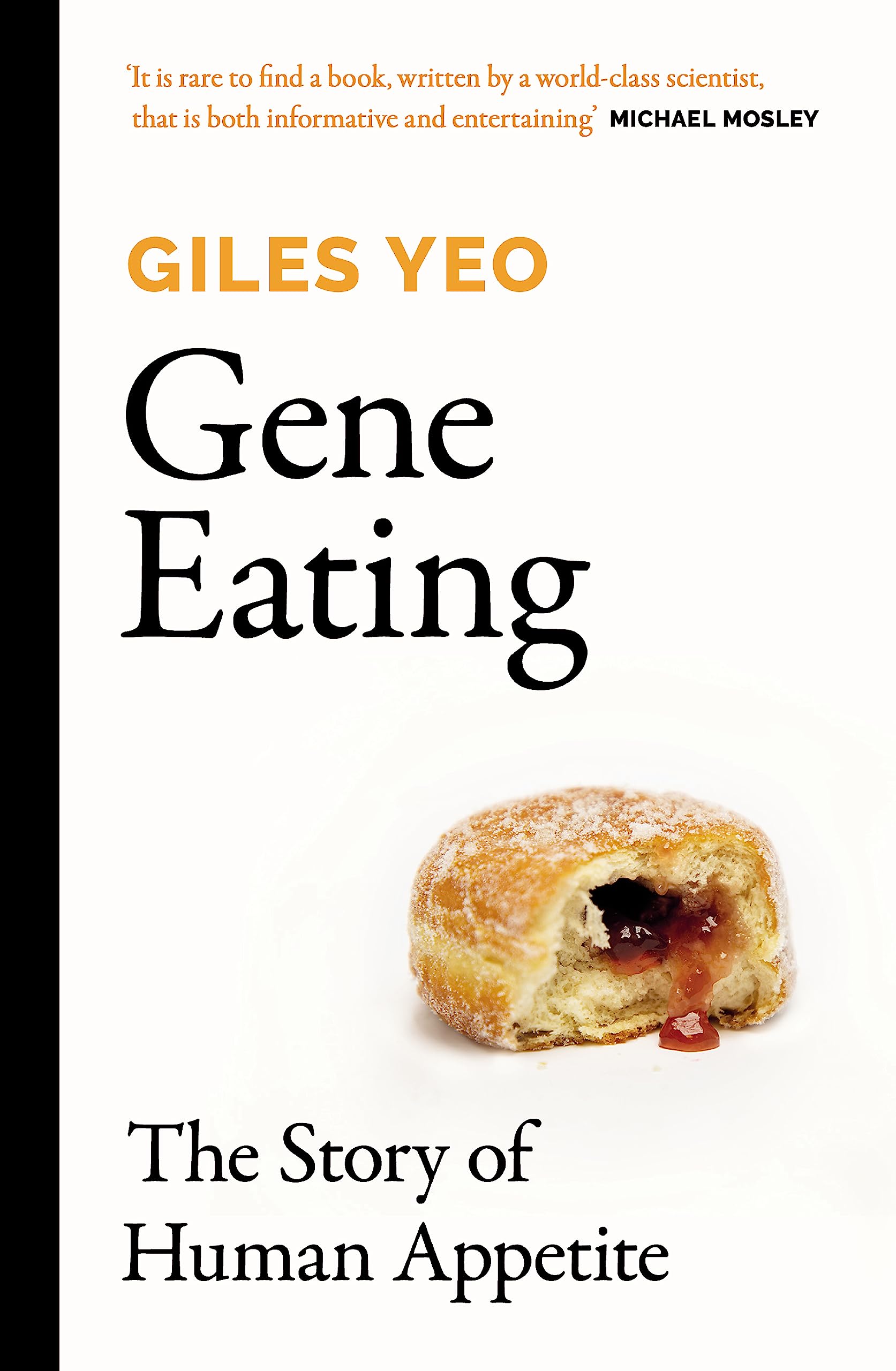 Gene Eating: The Story of Human Appetite: Amazon.co.uk: Yeo, Dr Giles ...