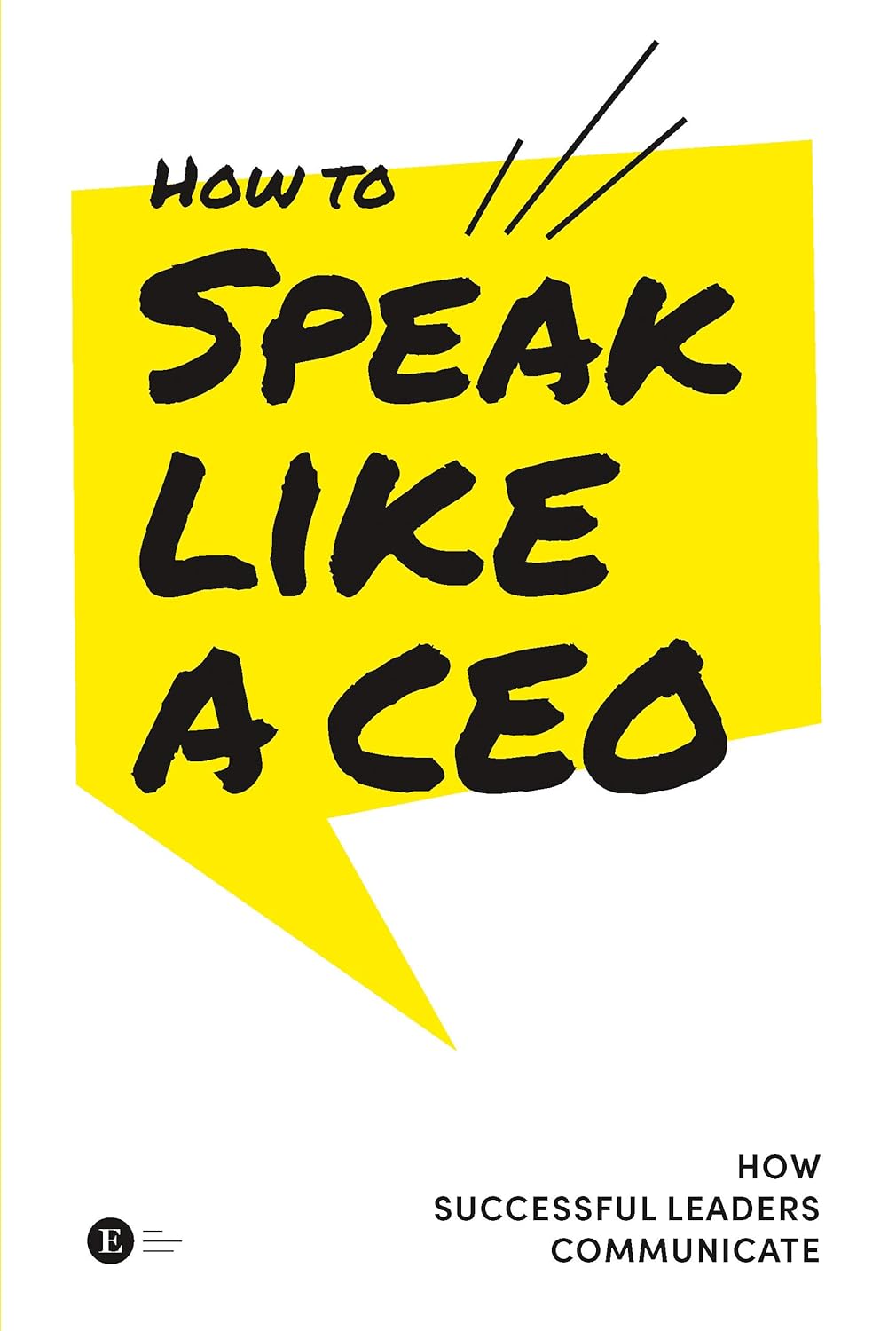 Amazon.com: How to Speak Like a CEO: How Successful Leaders Communicate ...