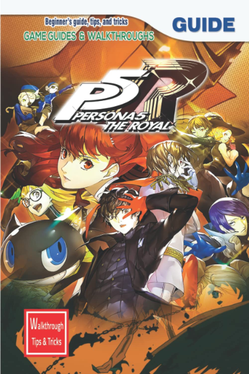 Buy Persona 5 Royal: The Complete Guide & Walkthrough with Tips &Tricks ...