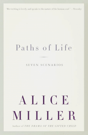 Paths of Life: Seven Scenarios: Alice Miller, Andrew Jenkins ...