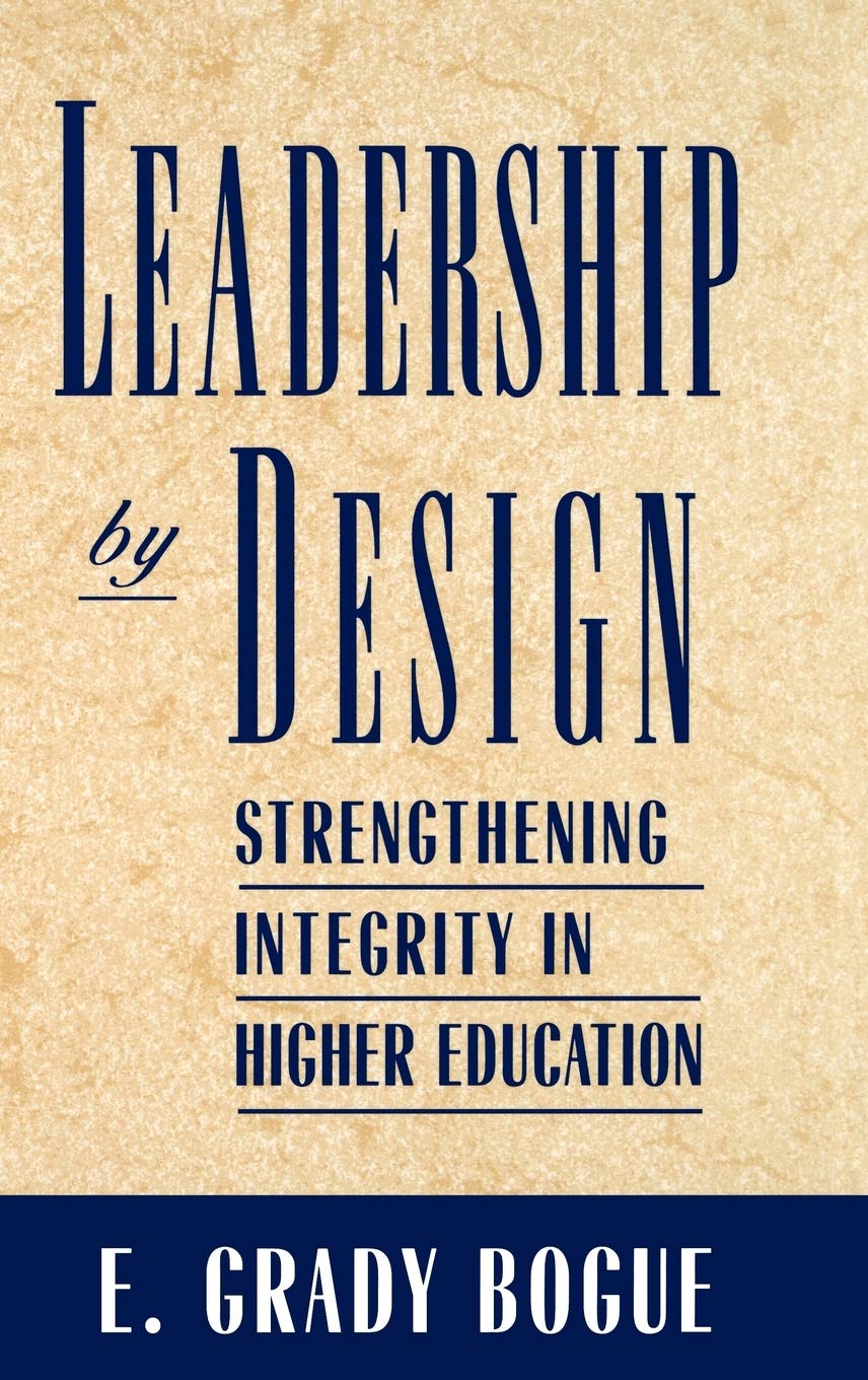 Leadership by Design: Strengthening Integrity in Higher Education ...