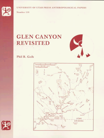 Glen Canyon Revisited (Anthropological Papers): Geib, Phil R., Ambler ...