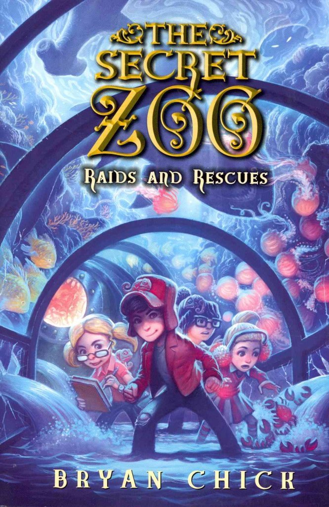 The Secret Zoo: Raids and Rescues (Secret Zoo, 5) : Chick, Bryan ...