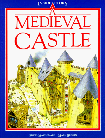 A Medieval Castle (Inside Story) : MacDonald, Fiona, Bergin, Mark ...