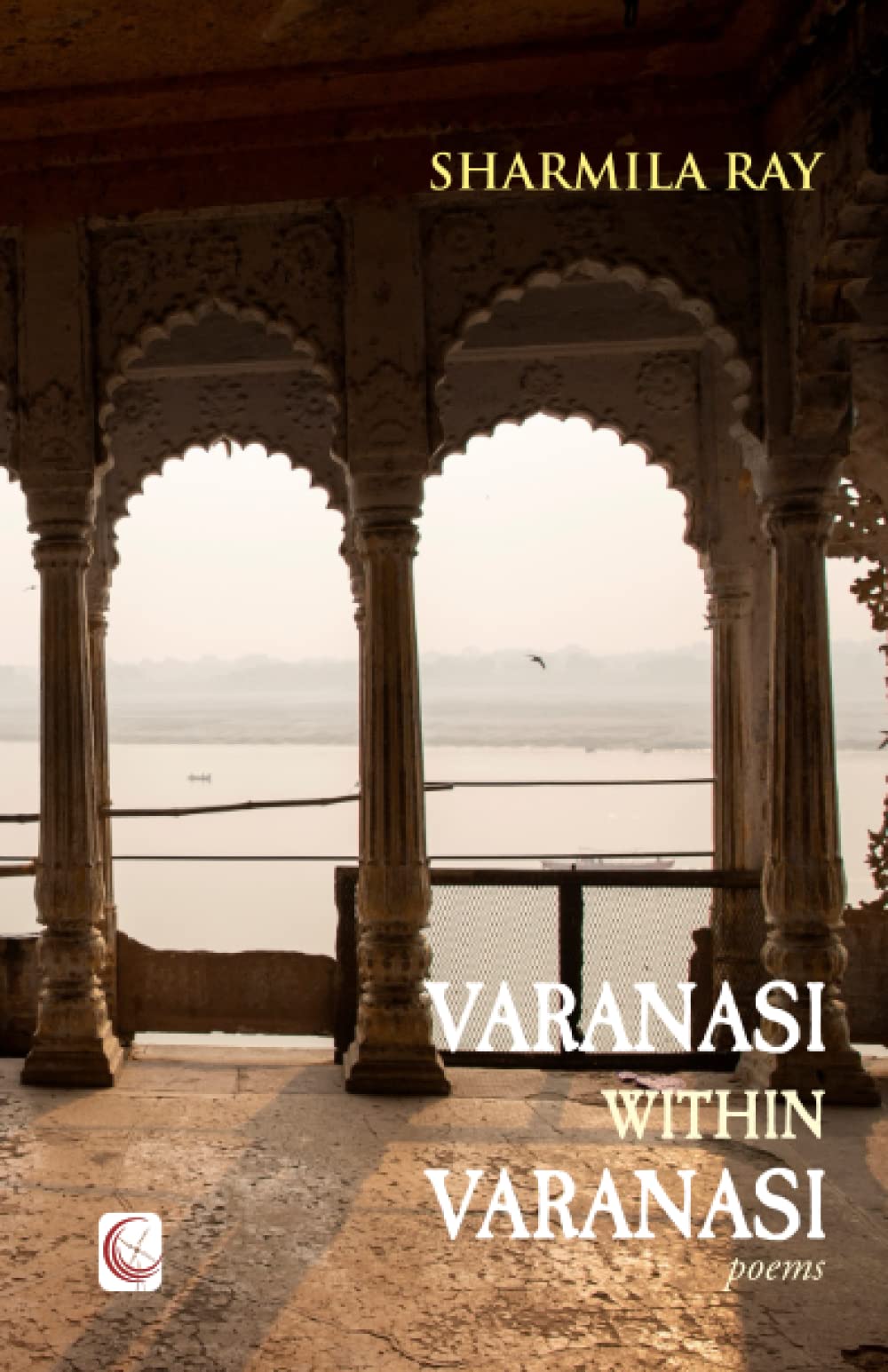 Varanasi within Varanasi: poems: Ray, Sharmila: 9789391431808: Amazon ...