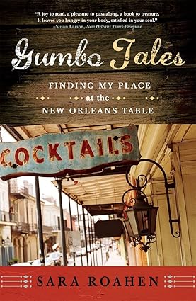 Gumbo Tales: Finding My Place at the New Orleans Table: Roahen, Sara: 9780393335378: Amazon.com ...