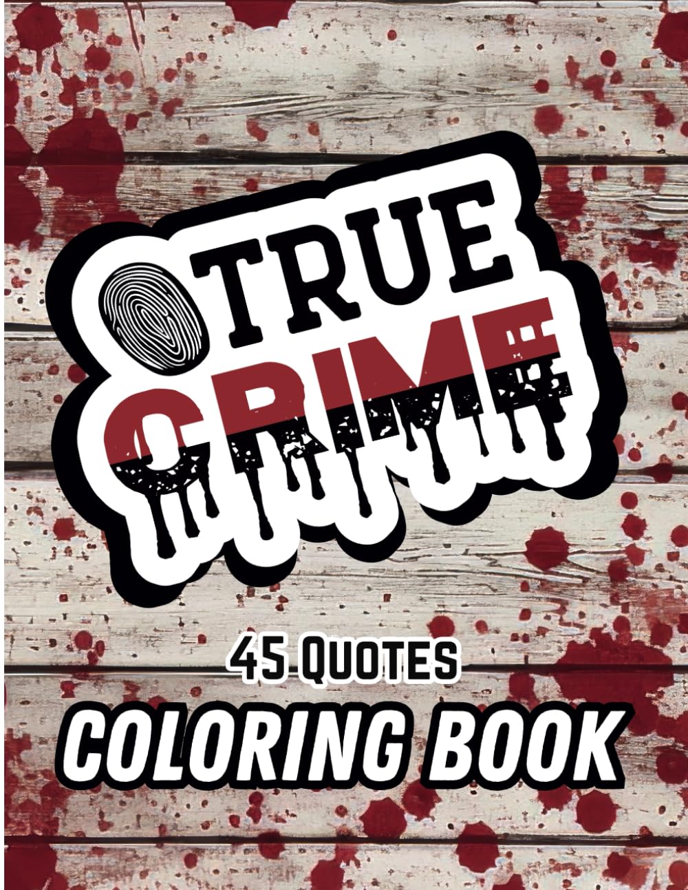Amazon.com: True Crime Coloring Book: 45 Fun Quotes for Forensics Fans ...