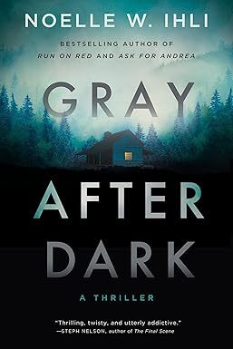 Amazon.com: Gray After Dark: 9781496761262: Ihli, Noelle West: Books