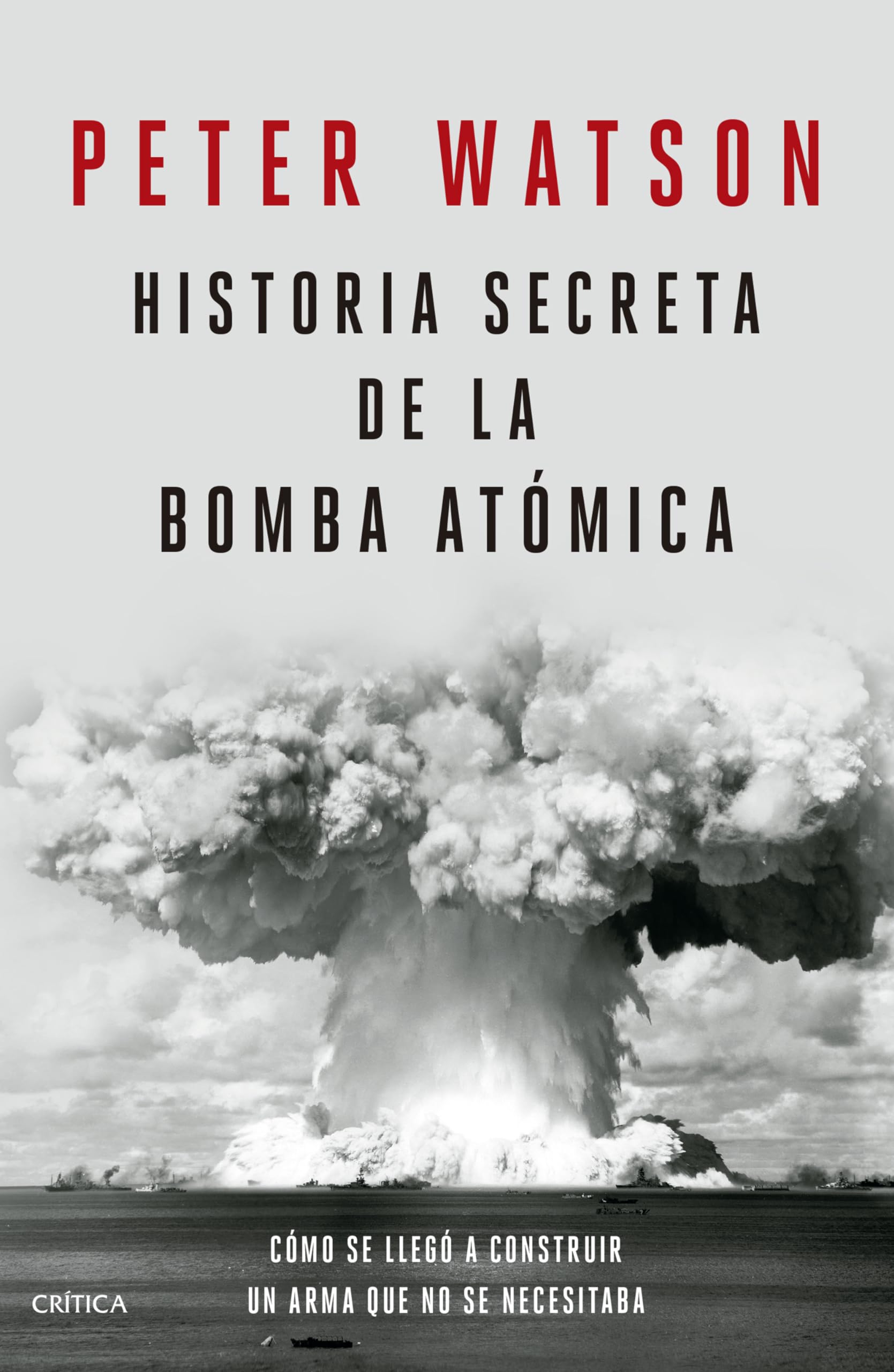 Historia secreta de la bomba atómica : Watson, Peter, Diéguez, Amado ...