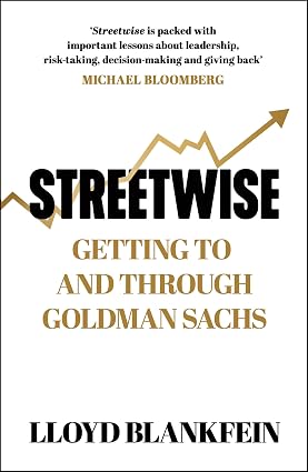 Streetwise: Getting To and Through Goldman Sachs eBook : Blankfein ...
