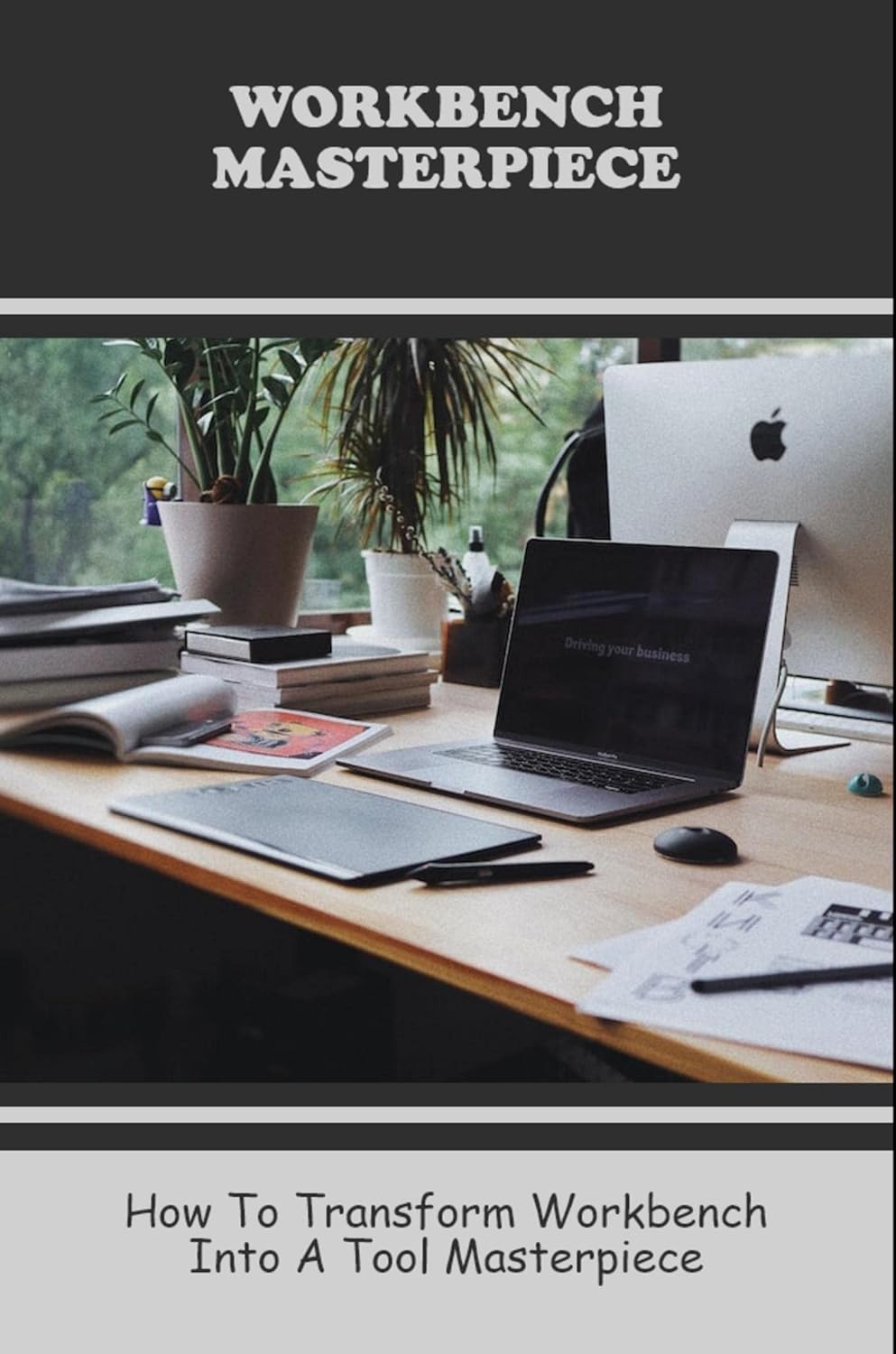 Workbench Masterpiece: How To Transform Workbench Into A Tool ...