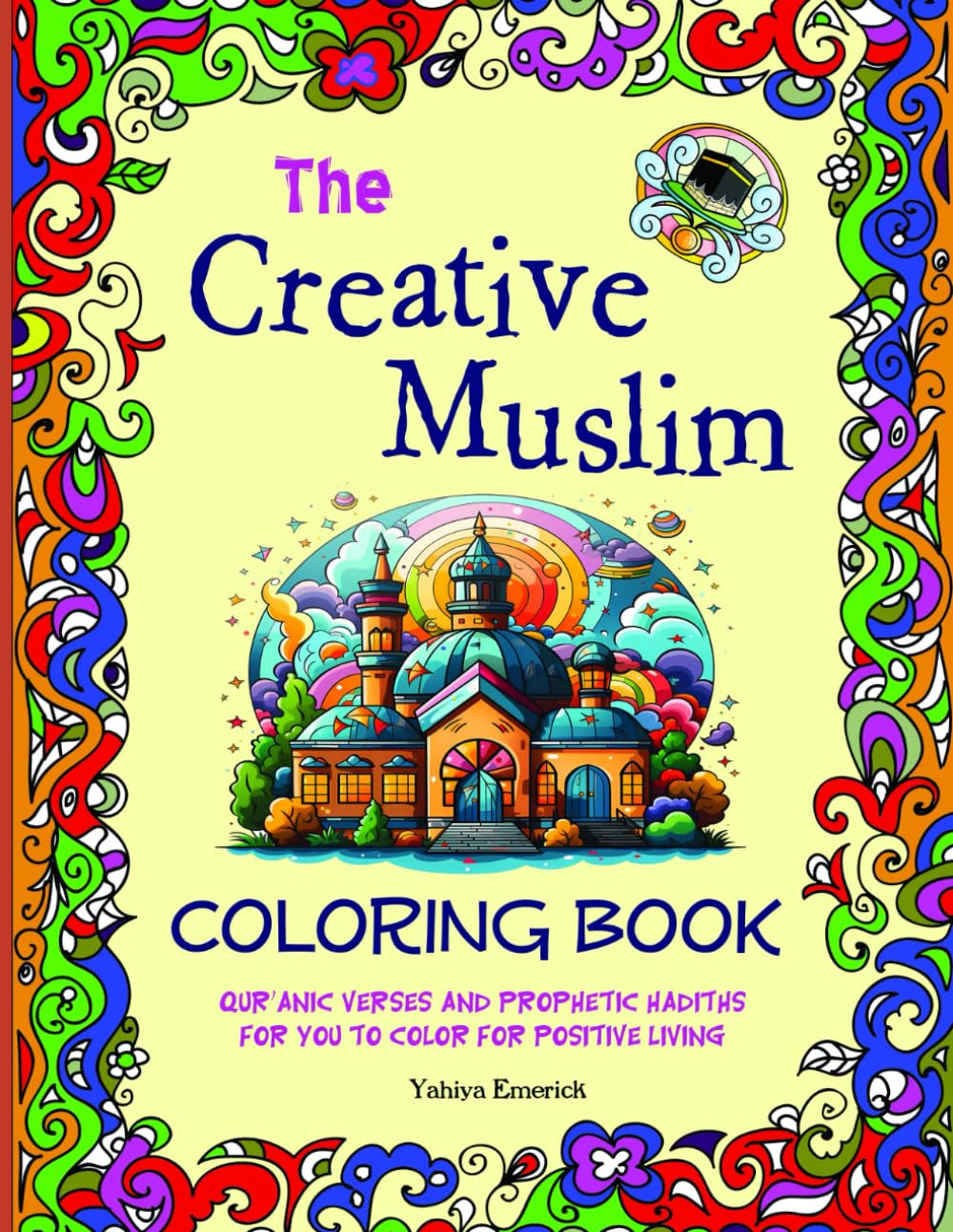 The Creative Muslim Coloring Book: Qur’anic Verses and Prophetic ...