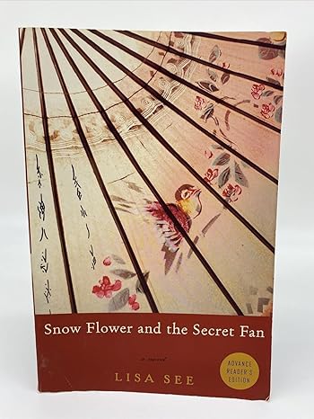 Snow Flower and the Secret Fan: See, Lisa: 9781400060283: Amazon.com: Books