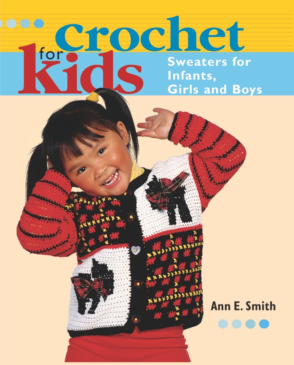 Crochet for Kids: Sweaters for Infants, Girls and Boys: Amazon.co.uk ...