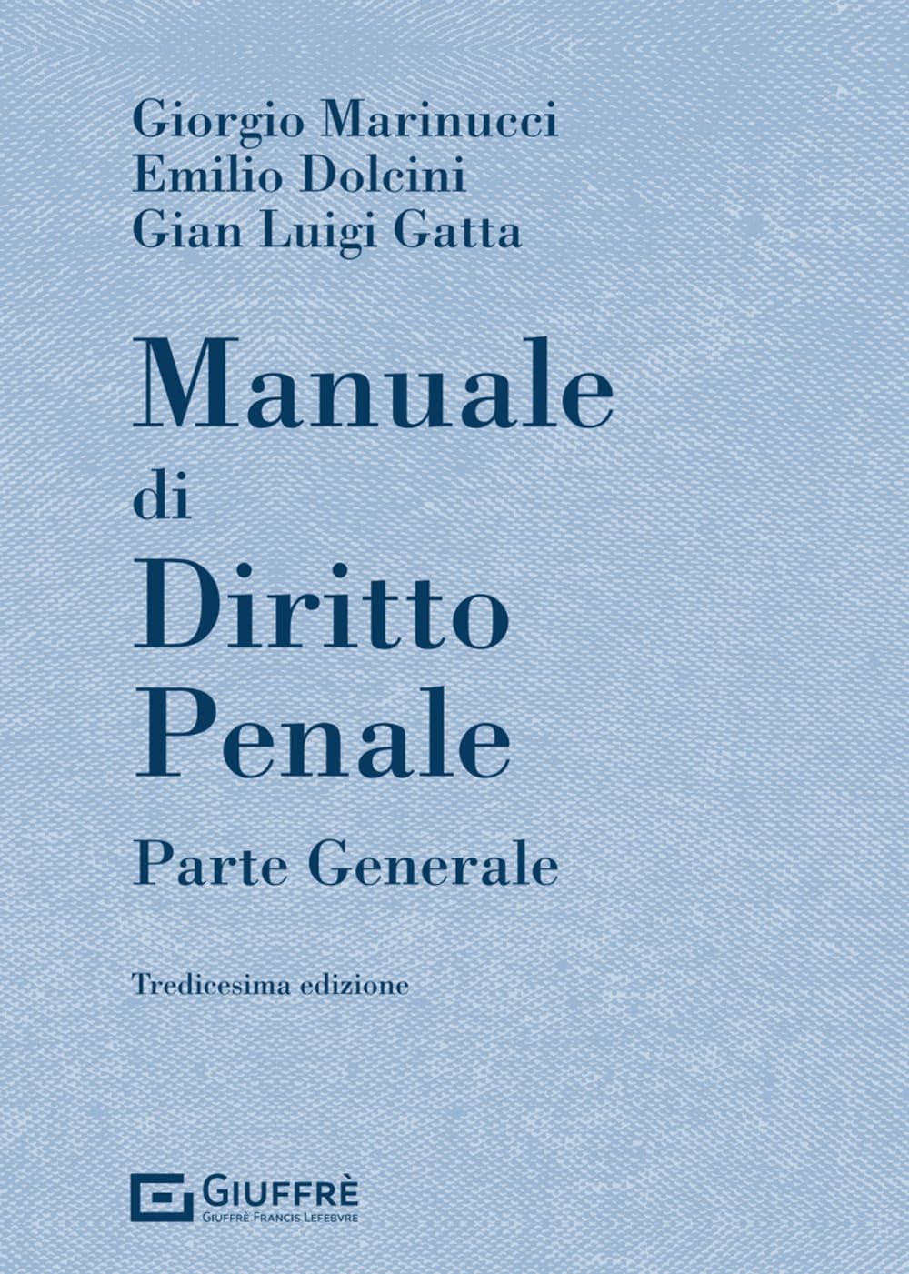 Manuale di diritto penale - parte generale : Marinucci Giorgio, Dolcini ...