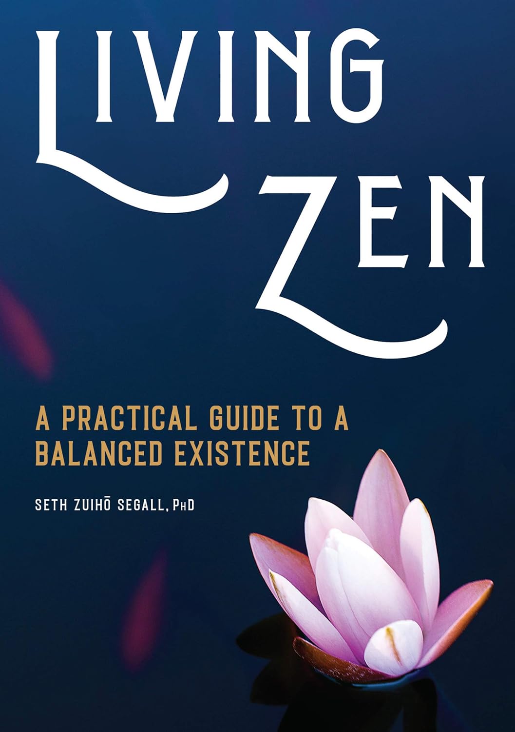 Living Zen: A Practical Guide to a Balanced Existence - Kindle edition ...