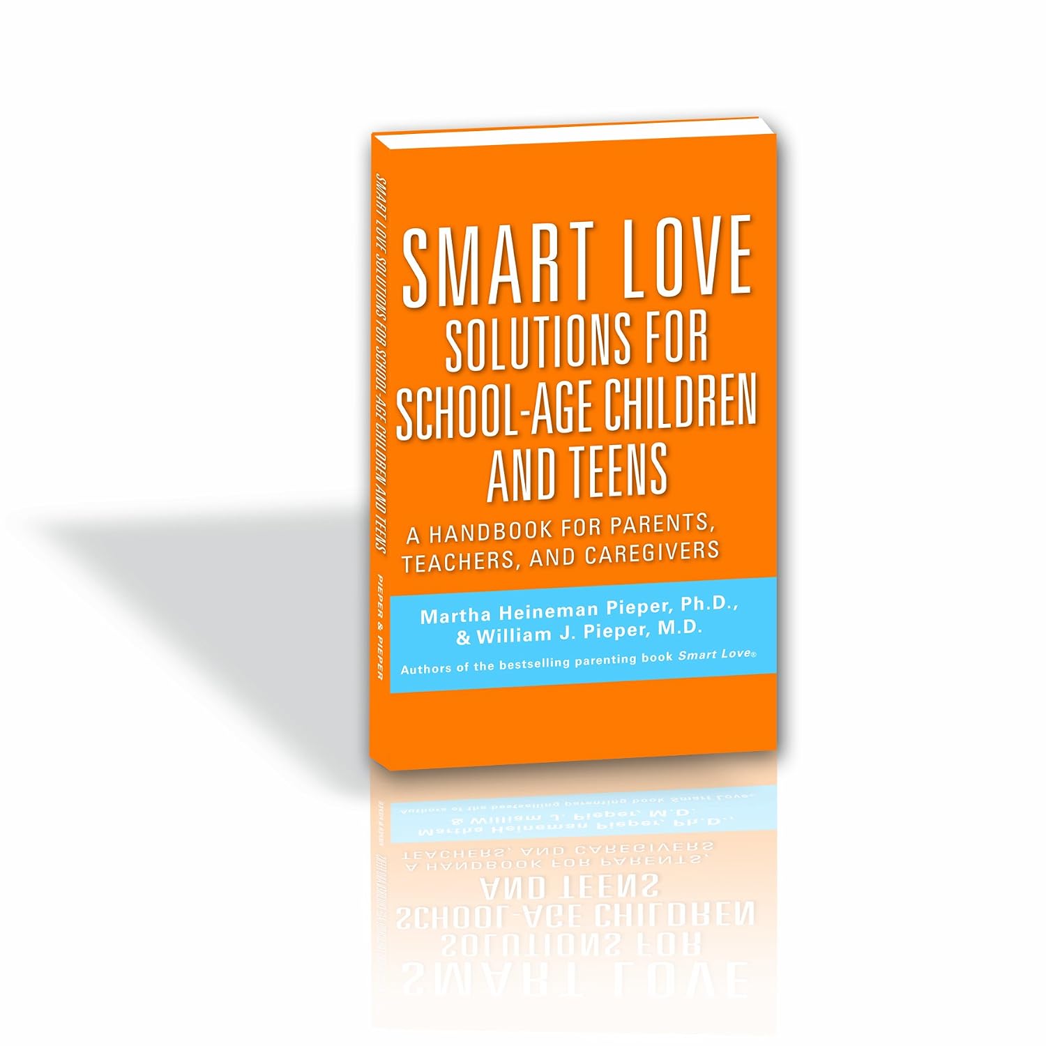 Smart Love Solutions for School-Age Children and Teens: Martha Heineman ...