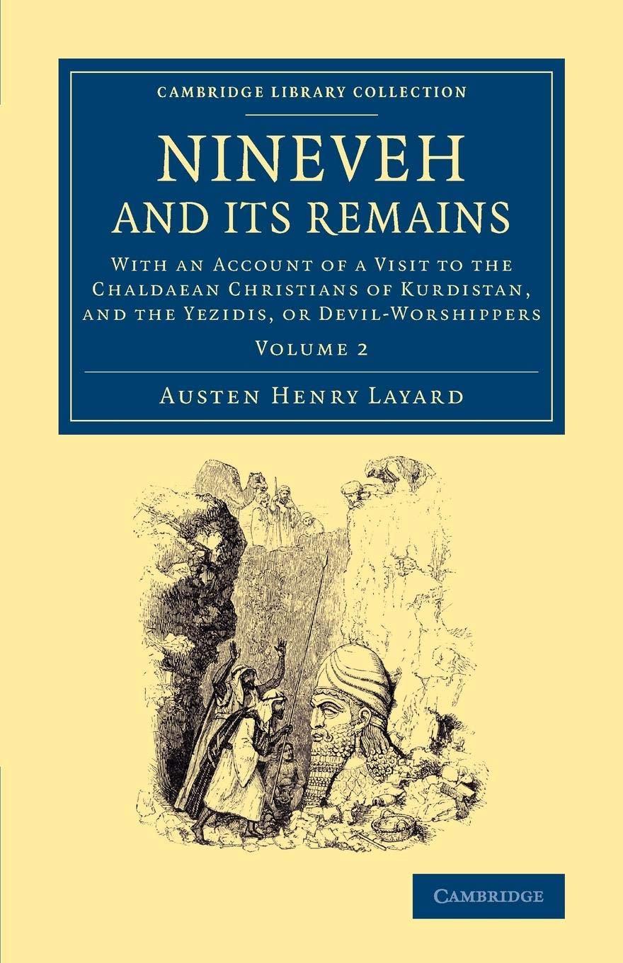 Nineveh and Its Remains: With An Account Of A Visit To The Chaldaean ...