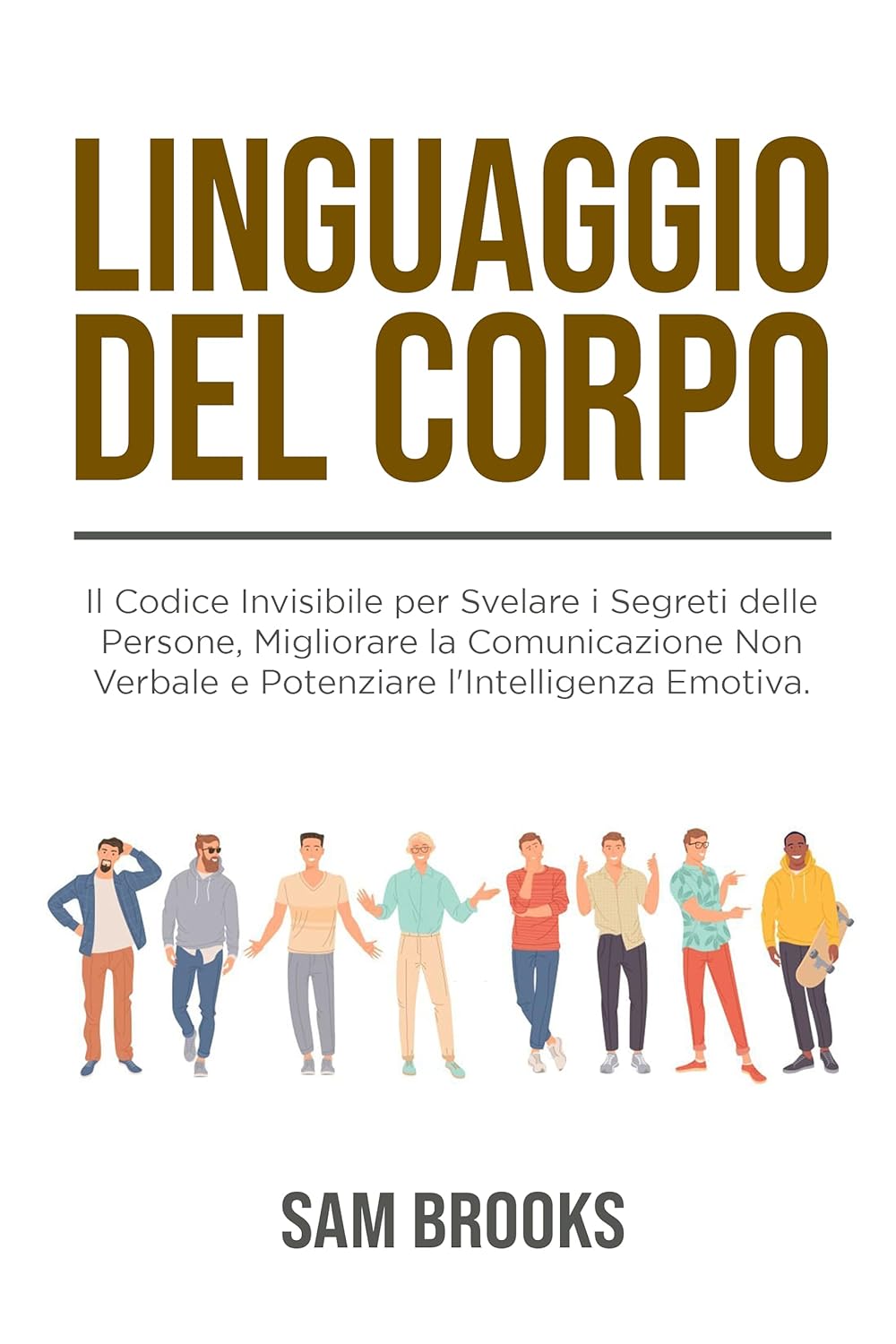 Linguaggio del Corpo: Il Codice Invisibile Per Svelare i Segreti delle ...