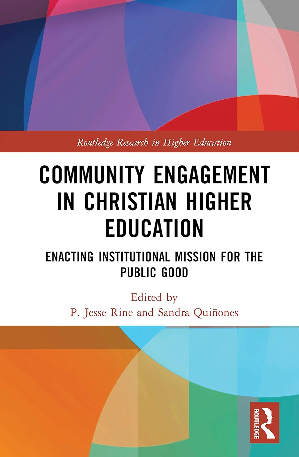 Community Engagement in Christian Higher Education (Routledge Research ...