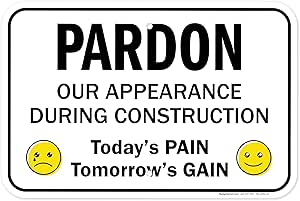 Amazon.com : Pardon Our Appearance During Construction Today's Pain ...
