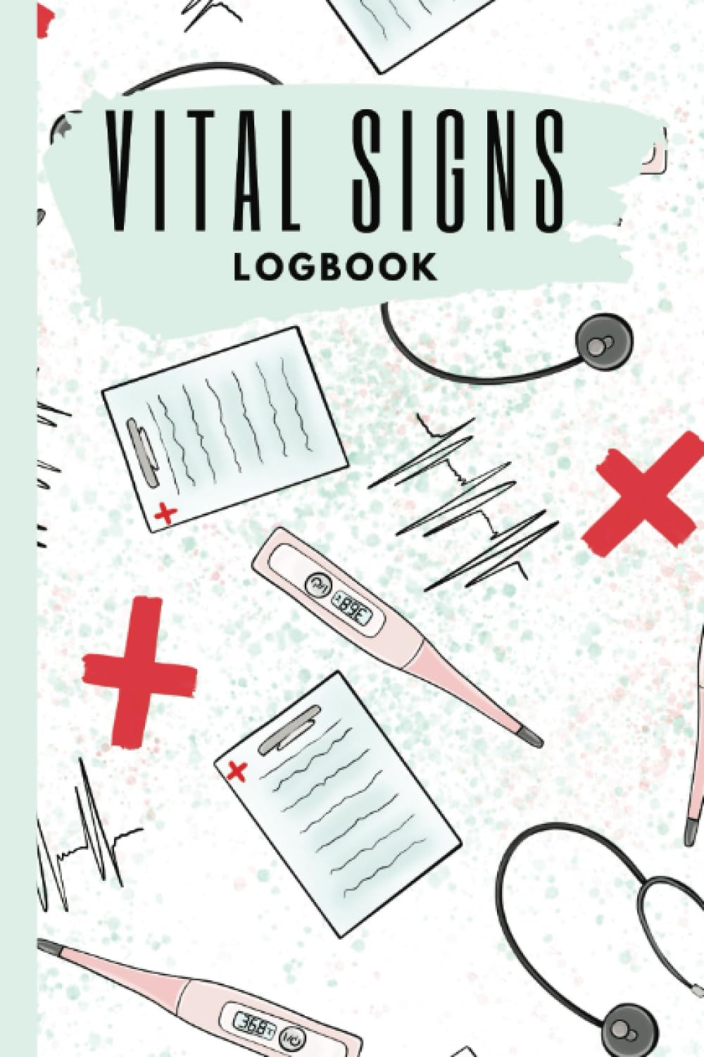 Vital Signs Logbook 6x9: Comprehensive Health Tracker for Blood ...