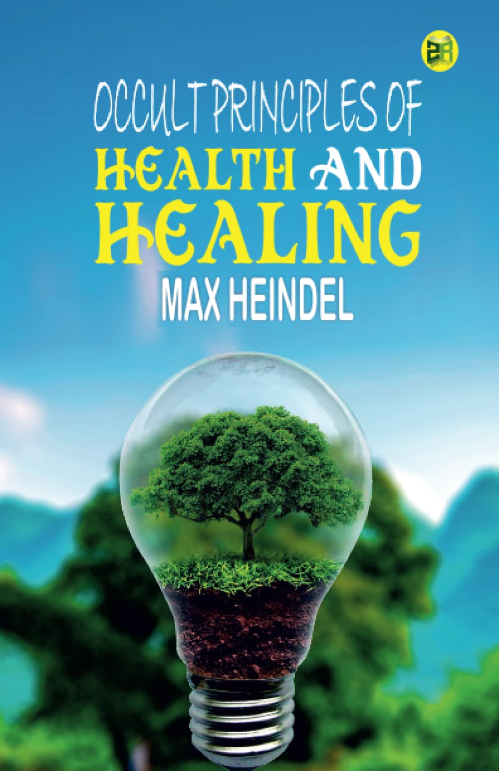 Amazon | Occult Principles Of Health And Healing | Max Heindel | Historical